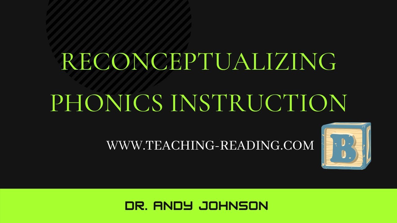 RECONCEPTUALIZING PHONICS INSTRUCTION - YouTube