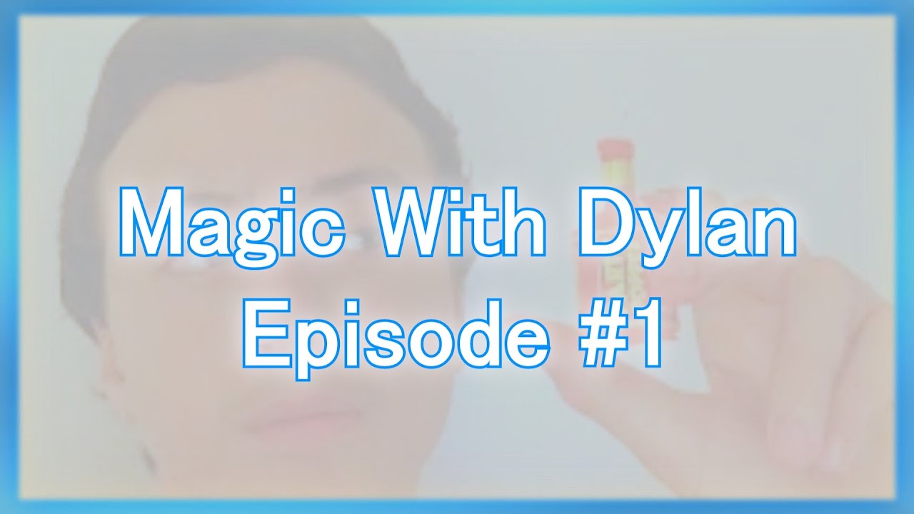 Magic With Dylan Episode #1 - YouTube