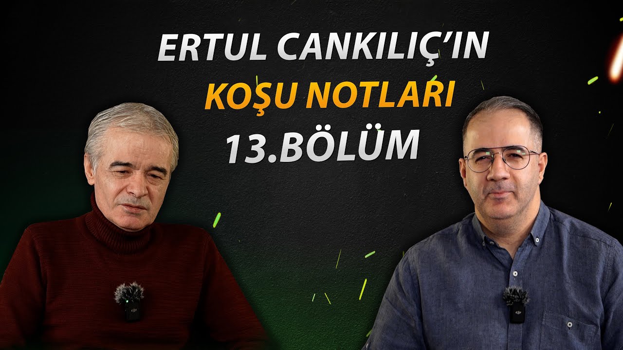 Ertul Cankılıç'ın Koşu Notları 13. Bölüm - YouTube
