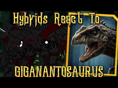 Jurassic Hybrids React to Giganotosaurus Part 2
