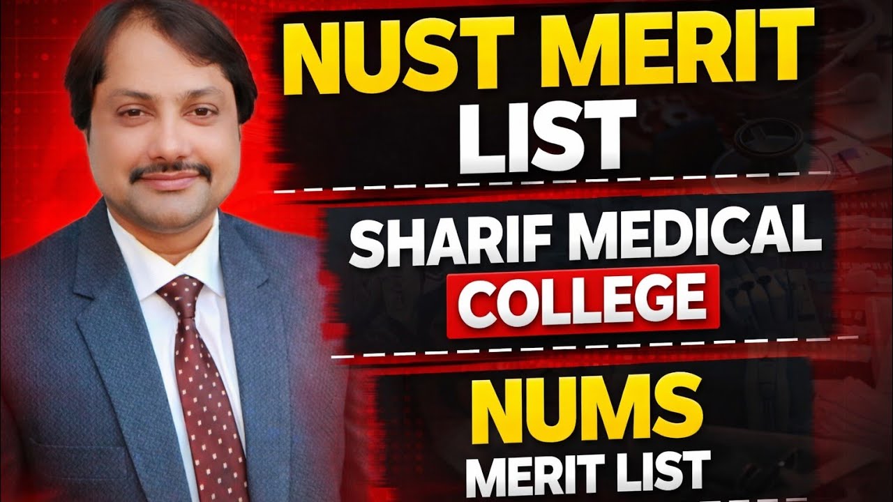 NUST merit list/ NUMS merit list/ sharif medical college/ kMU class ...