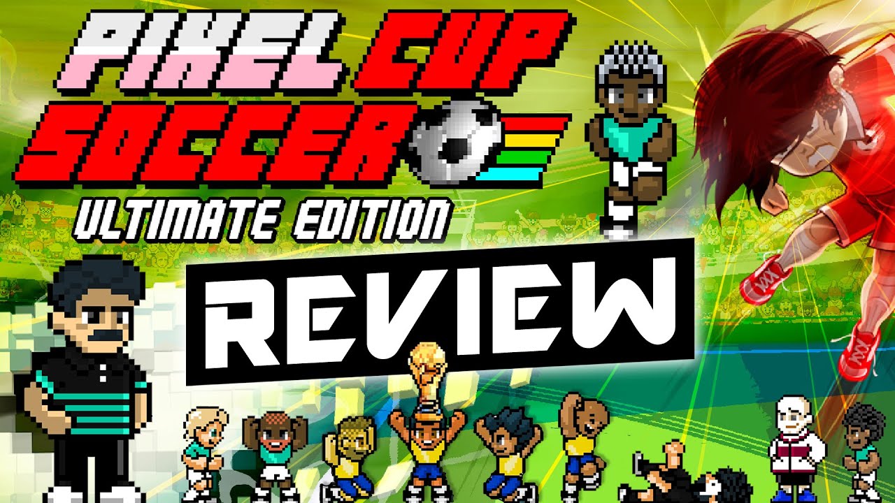 PIXEL CUP SOCCER: Ultimate Edition - REVIEW - YouTube