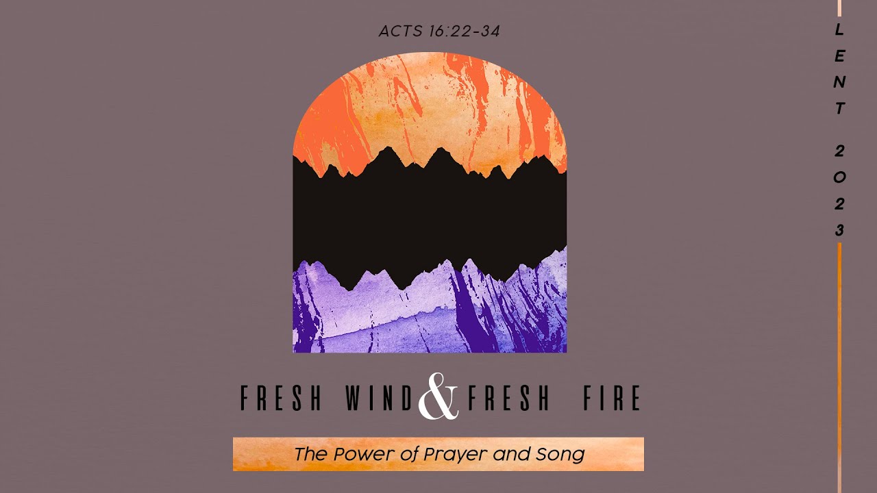 Fresh Wind & Fresh Fire: The Power of Prayer and Song - YouTube