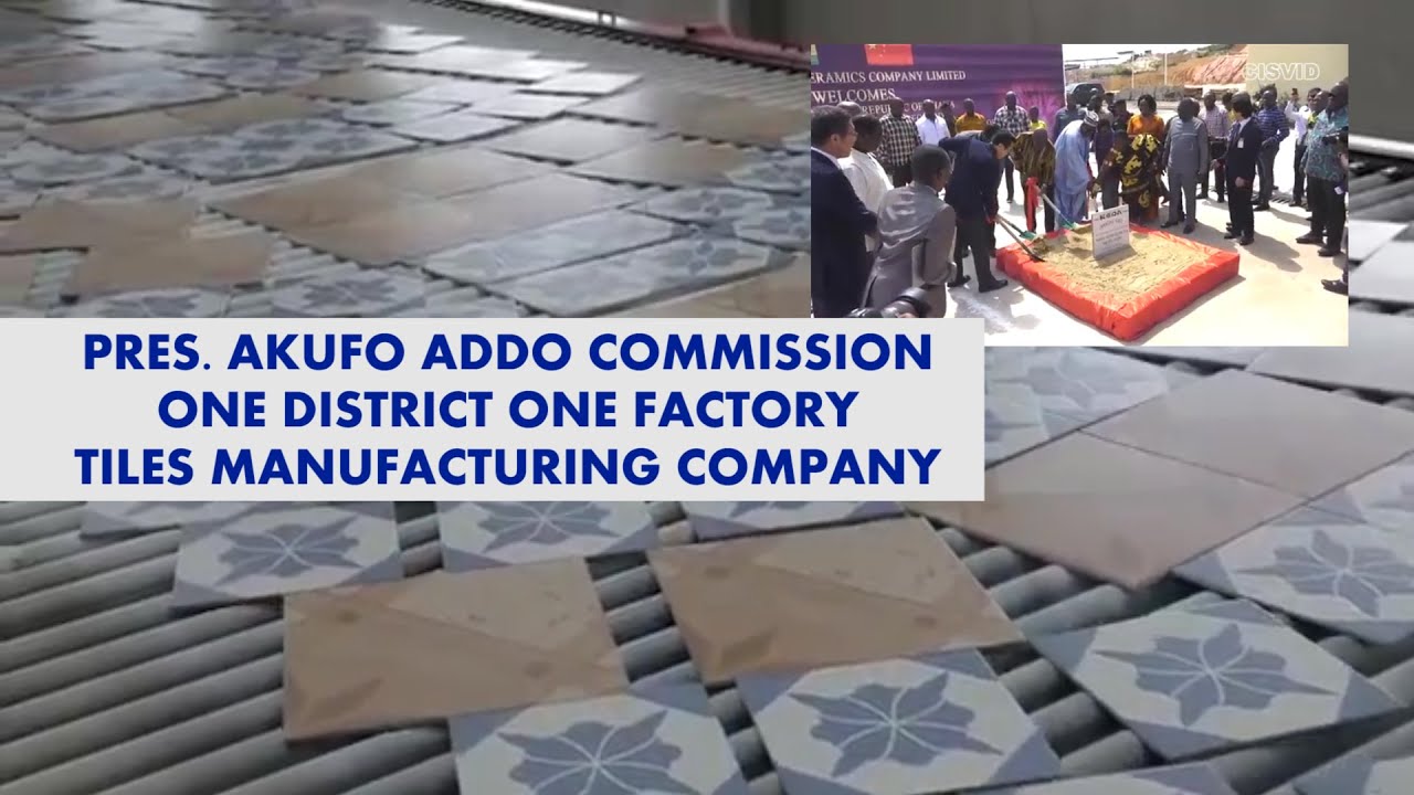 Prez. Akufo-Addo Commissions 1d1f Tiles Factory - YouTube