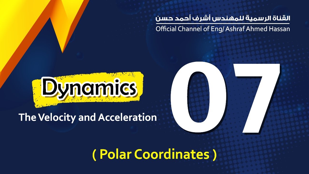 Dynamics | LEC 7 | The Velocity and Acceleration { Polar Coordinates ...