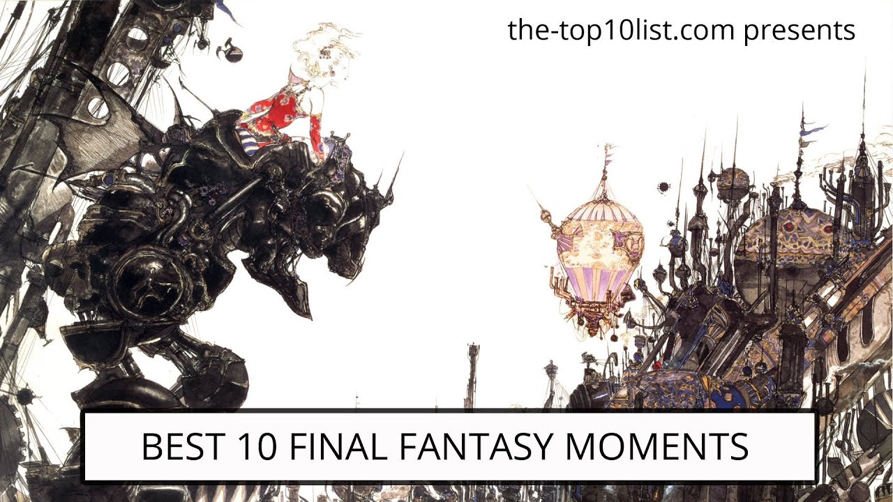 Top 10 Best Final Fantasy Moments - YouTube