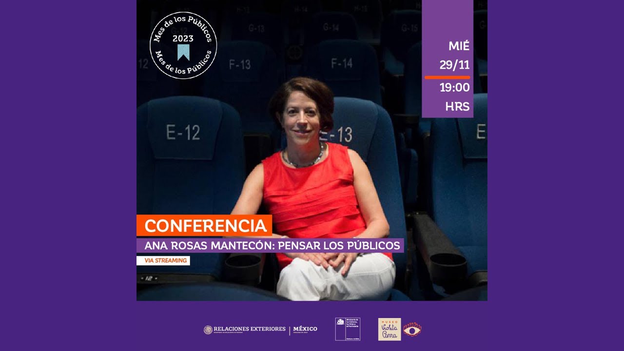 Conferencia Ana Rosas Mantecón - “Pensar los públicos” - YouTube