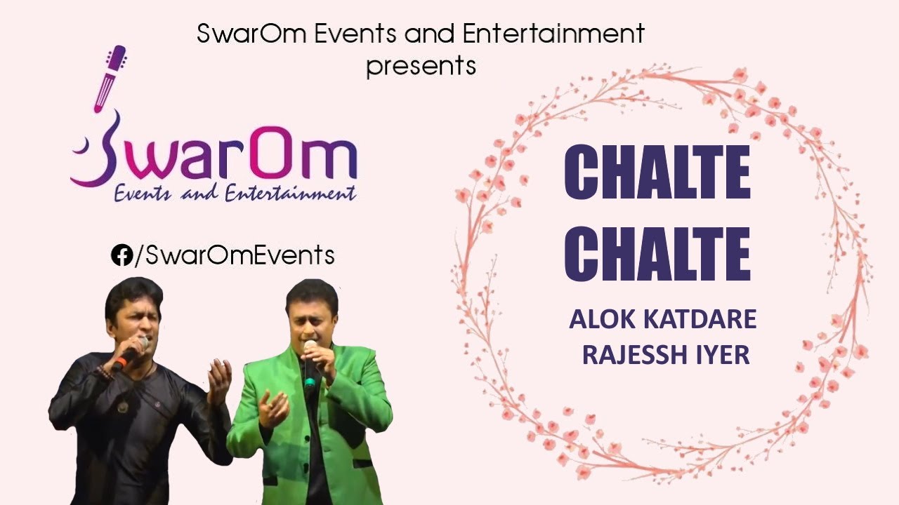 Chalte Chalte - Alok Katdare and Rajessh Iyer sing for SwarOm Events ...