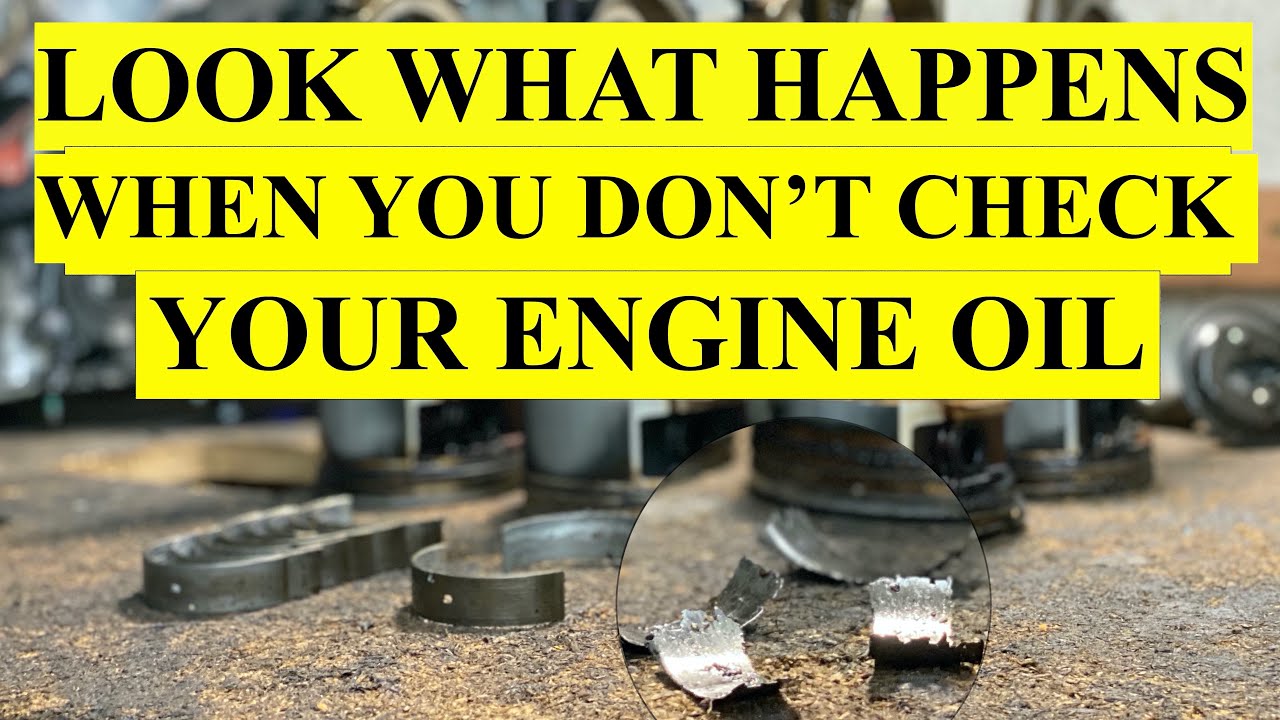 Check and Change Your Engine Oil - Look What Happens If You Don't - YouTube