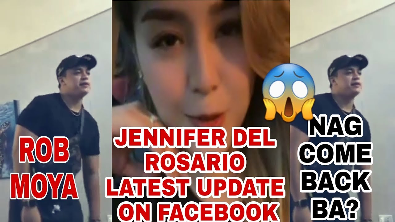 JENNIFER DEL ROSARIO | LATEST UPDATE ON FACEBOOK | ROB MOYA | NAG COME ...