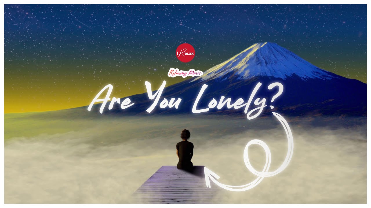 Are You Lonely? If You Are, Then Listen To This Relaxing Piano Sound # ...