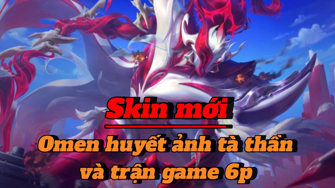 (Liên quân mobile) Skin omen mới và trận game nhạt nhất tôi từng chơi ...