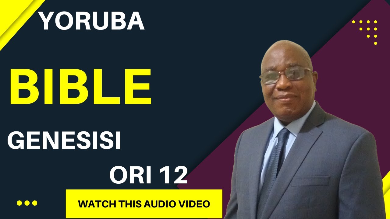 Yoruba Bible Genesis 12 by Frank Akanbi - YouTube