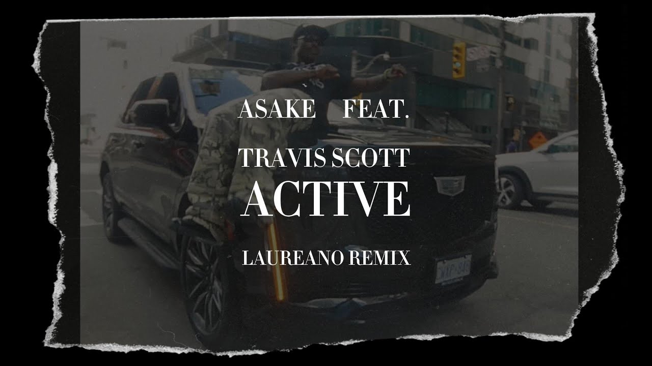 Asake feat. Travis Scott - Active (Laureano Remix) - YouTube