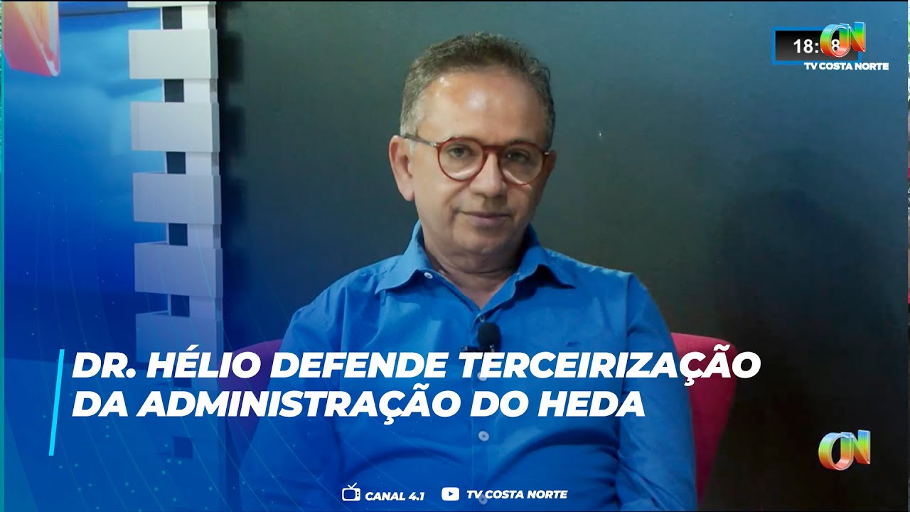 Dr. Hélio defende terceirização da administração do Heda - YouTube