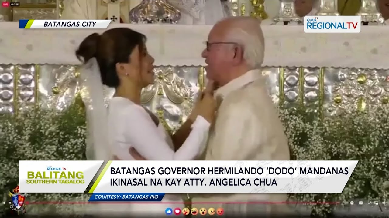 Balitang Southern Tagalog: Batangas Gov. Hermilando Mandanas, ikinasal ...