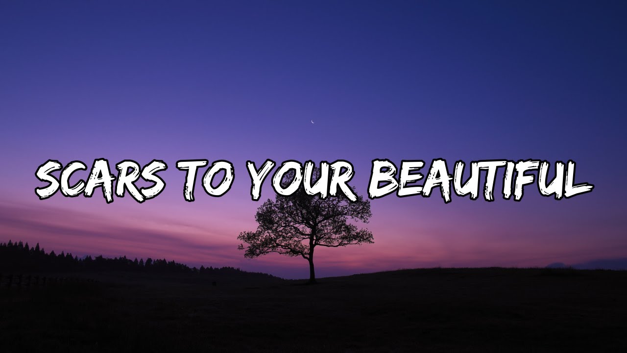 Alessia Cara - Scars To Your Beautiful (Lyrics) - YouTube