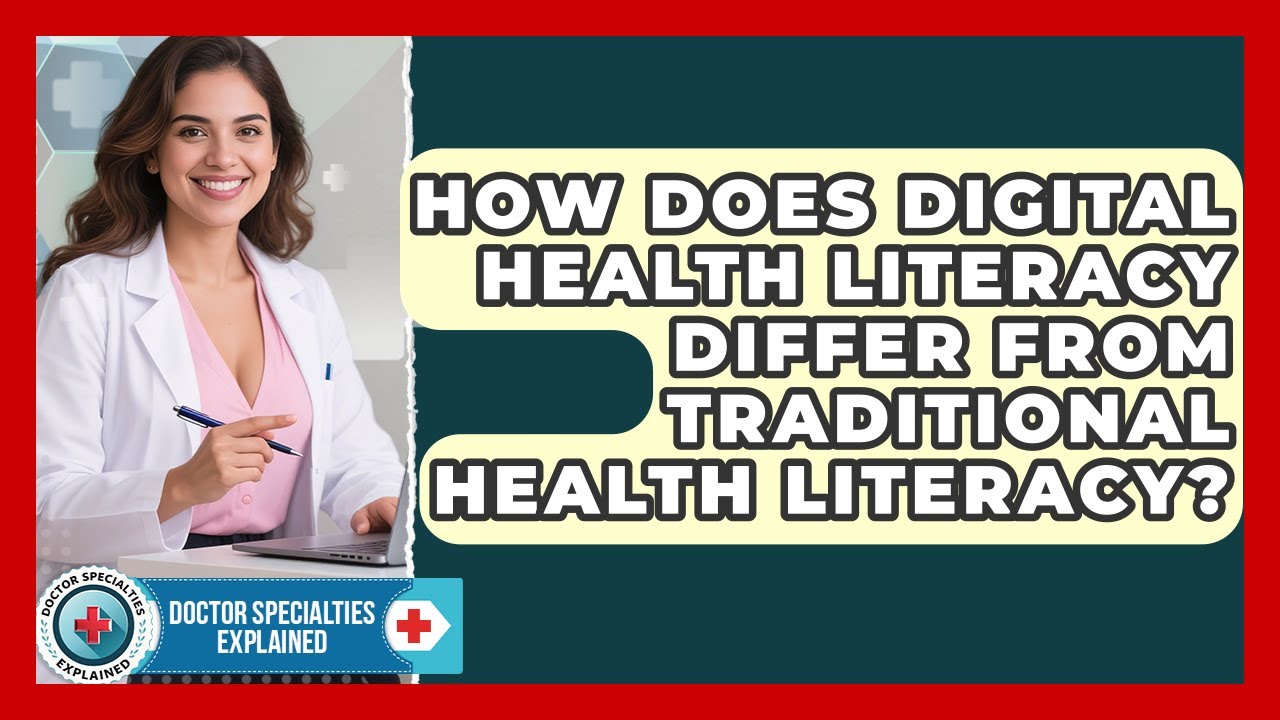 How Does Digital Health Literacy Differ From Traditional Health ...