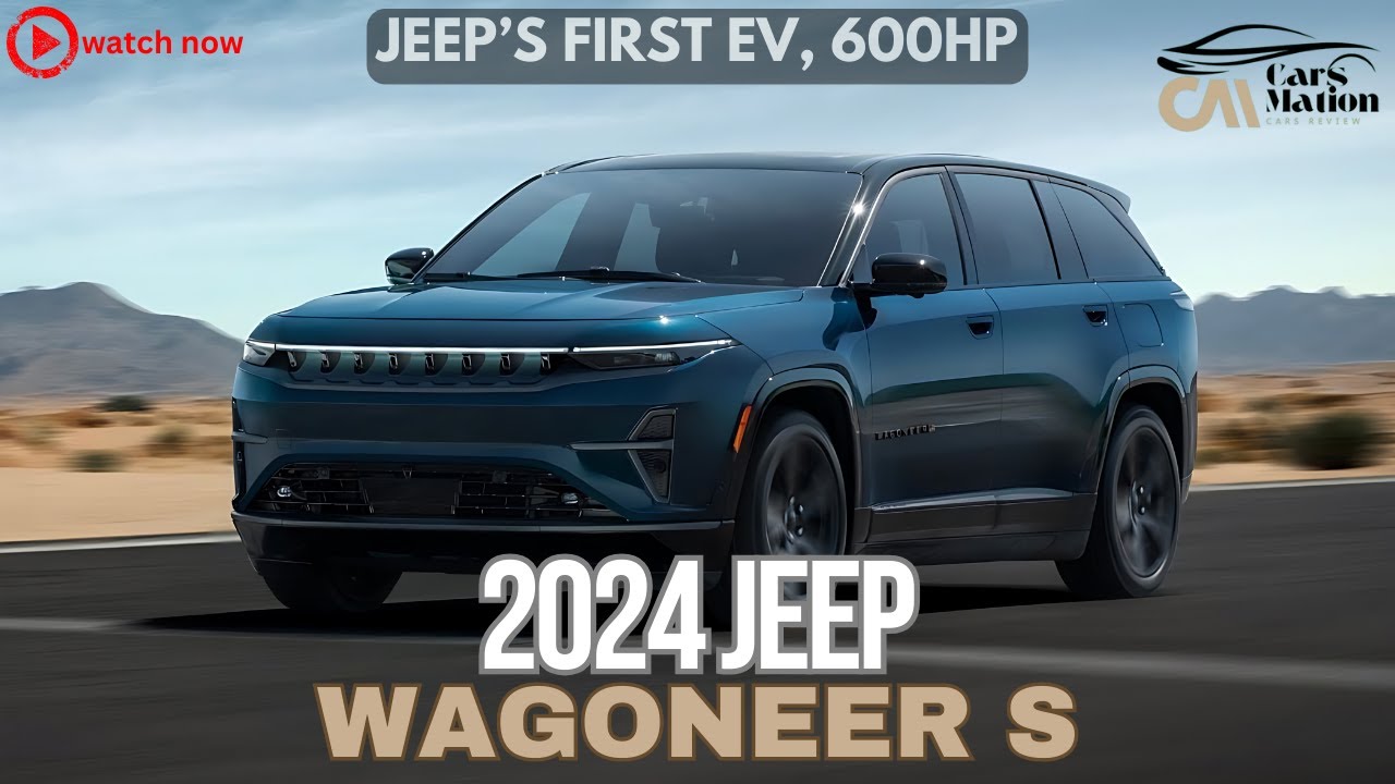 2024 Jeep Wagoneer S: A New Era of Electric Power and Jeep Legacy ...