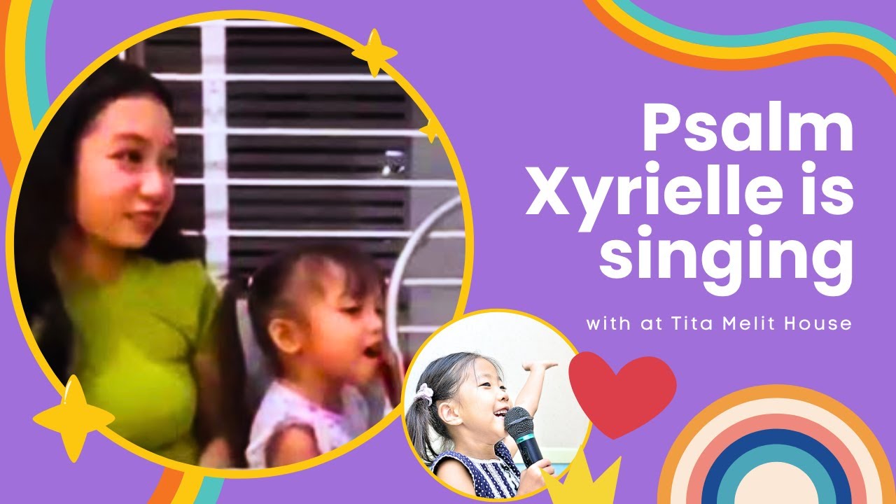 Psalm Xyrielle is singing at Tita Melit House - YouTube