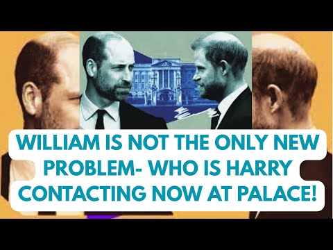 WILLIAM -HARRY & HIS NEW ROYAL CONNECTION LATEST #royal #meghan #princeharry