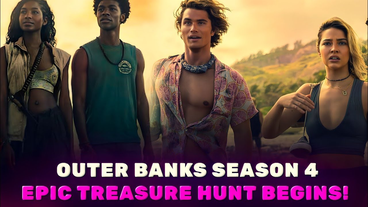 Outer Banks Season 4 Breakdown: Blackbeard's Treasure Hunt Begins! # ...