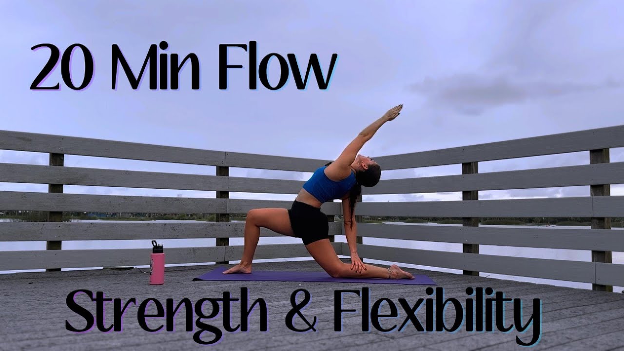 20 Min Flow ~ Strength & Flexibility - YouTube