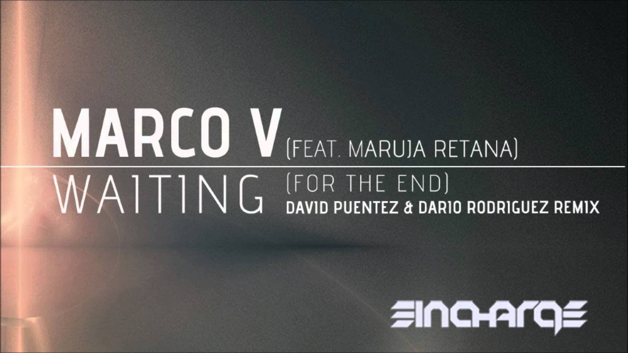 Marco V feat. Maruja Retana - Waiting (For The End) (David Puentez ...