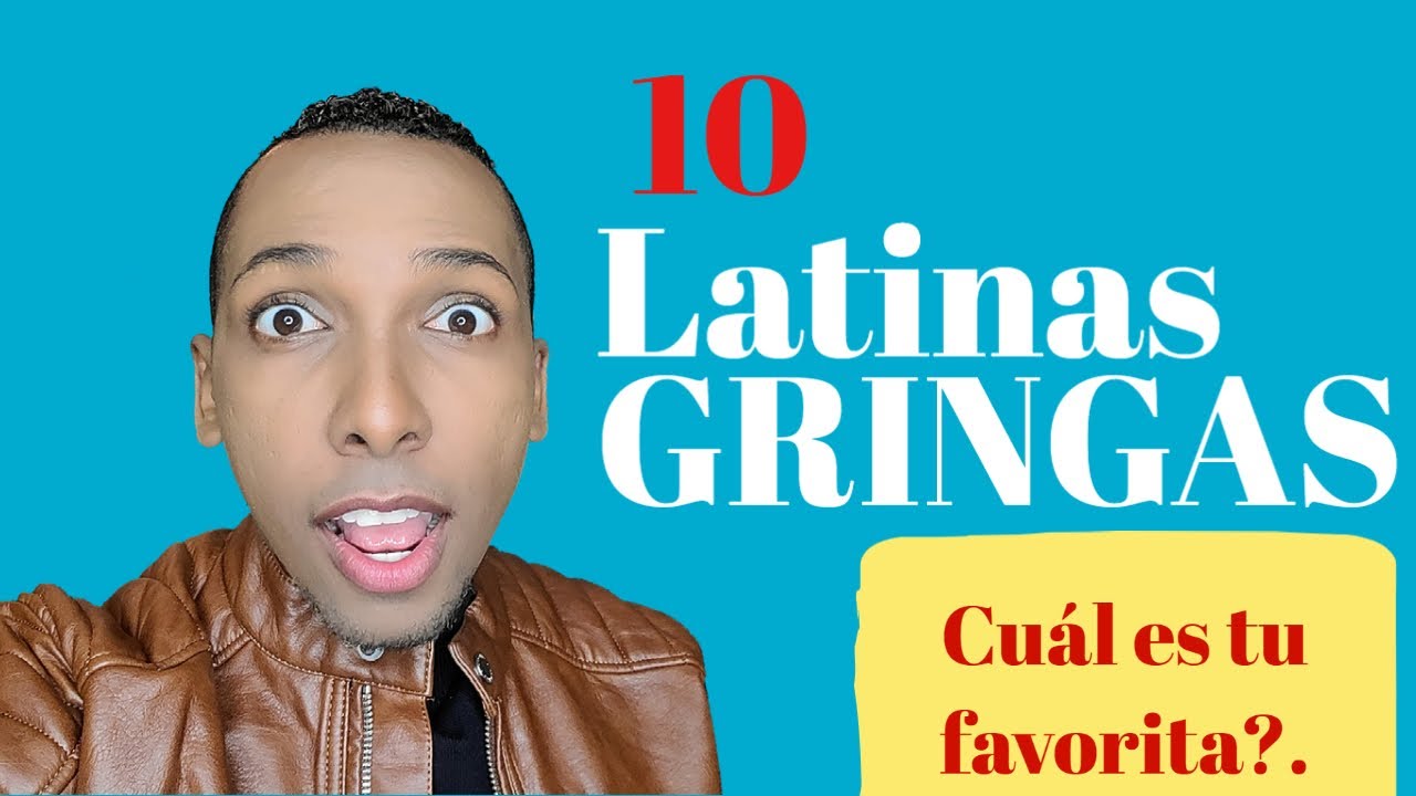 10 Gringas Latinas (NORTE-AMERICANAS DE ORIGEN LATINO) 🍑😲💃🏼💅🙋🏽‍♀️ - YouTube
