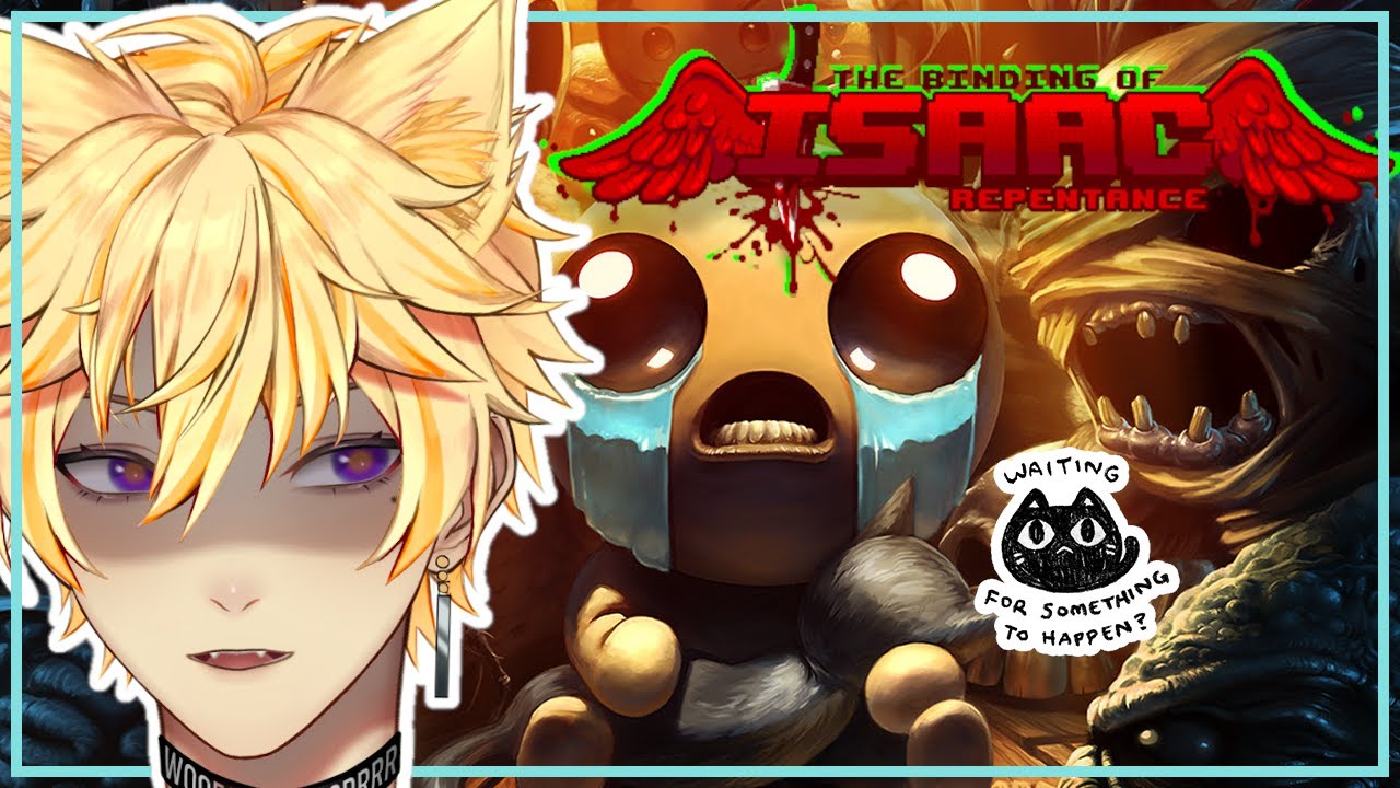 VTUBER [THE BINDING OF ISAAC] Jacob & Esau or maybe some ACTUALLY fun ...