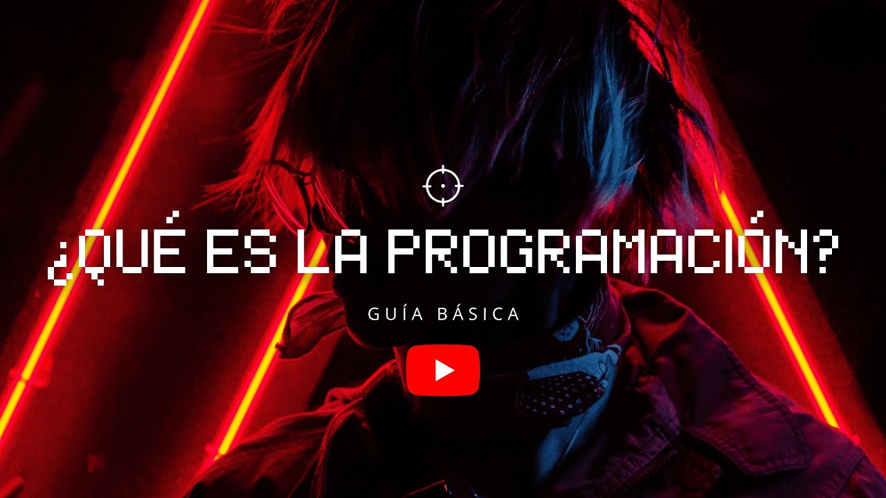 ¿Qué es la programación? Guía básica para principiantes - YouTube