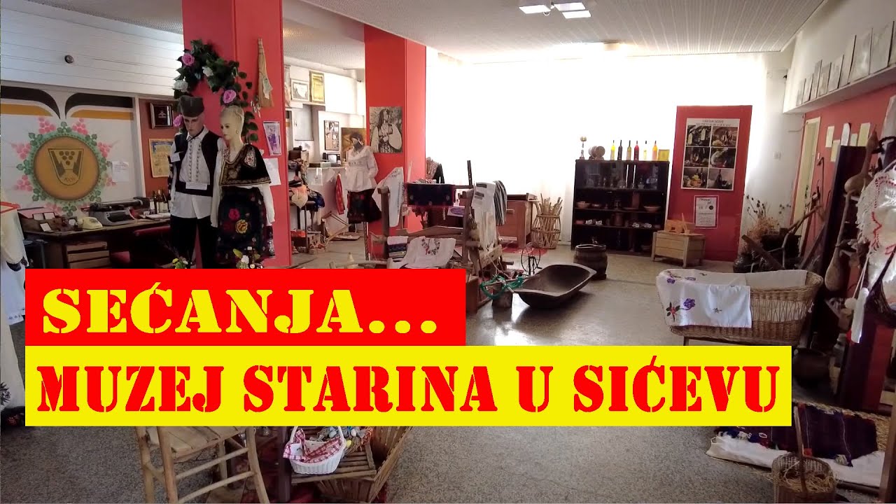 SEĆANJA - muzej starina u Sićevu... - YouTube