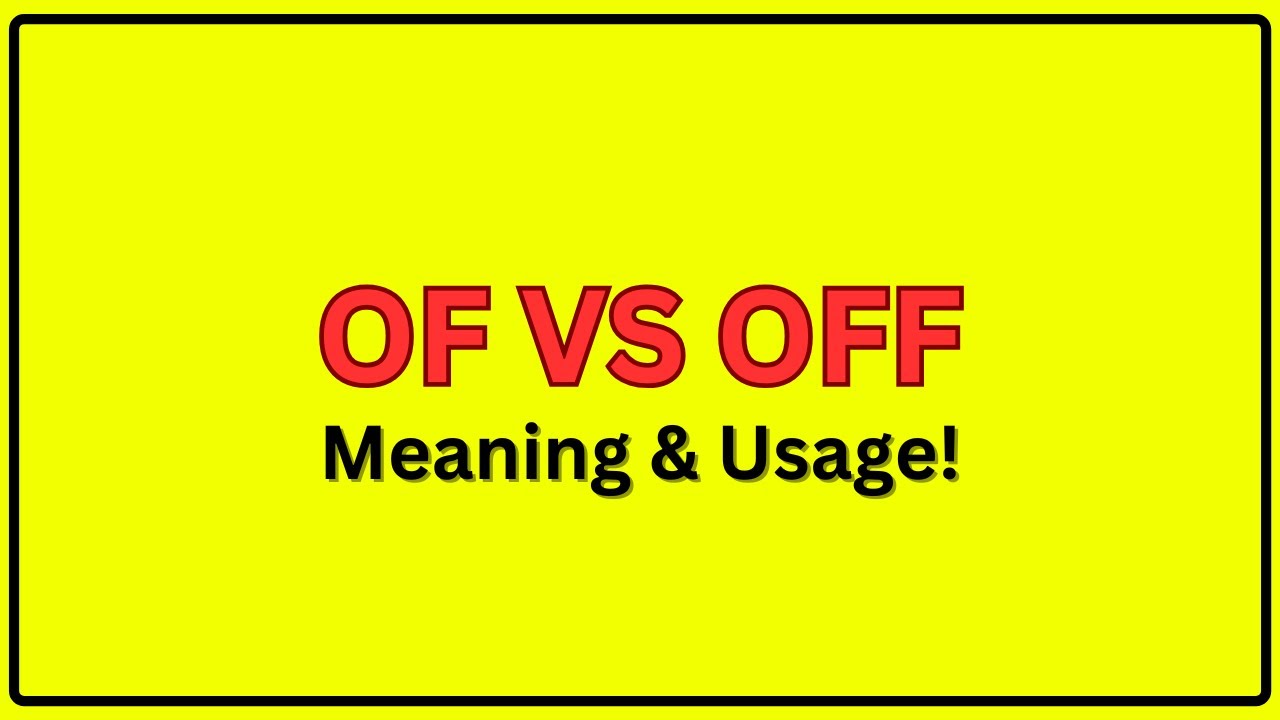 Of vs. Off | Meaning of Of and Off | Of vs. Off In a Sentence - YouTube