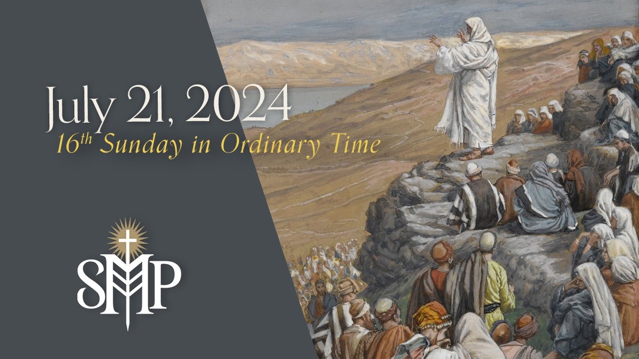 Sunday Mass, 16th Sunday in Ordinary Time | July 21, 2024 (9:30am PT ...