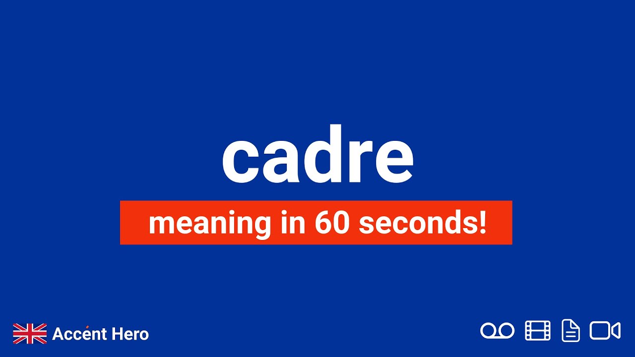 CADRE - Meaning and Pronunciation - YouTube