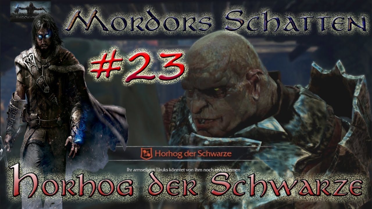 Horhog der Schwarze in Mittelerde: Mordors Schatten #23 [Deutsch] - YouTube