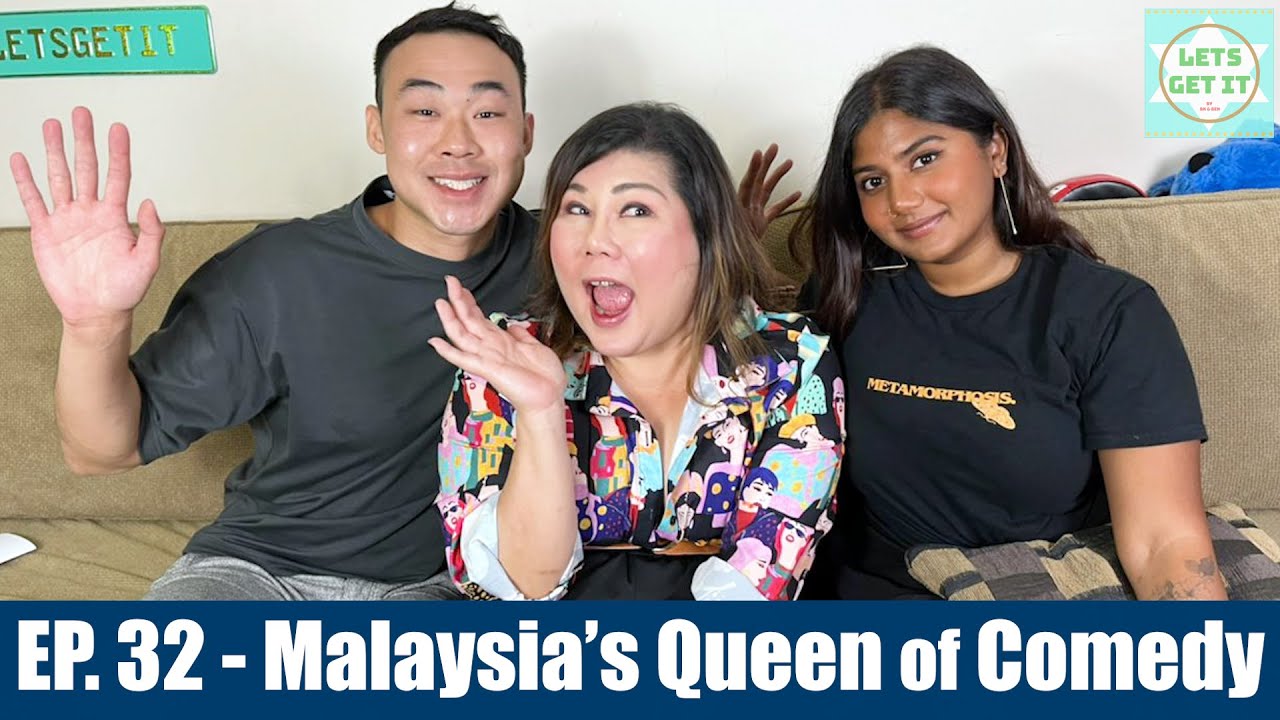 Lets Get It Podcast #32 - Malaysia's Queen of Comedy Ft. Joanne Kam - YouTube
