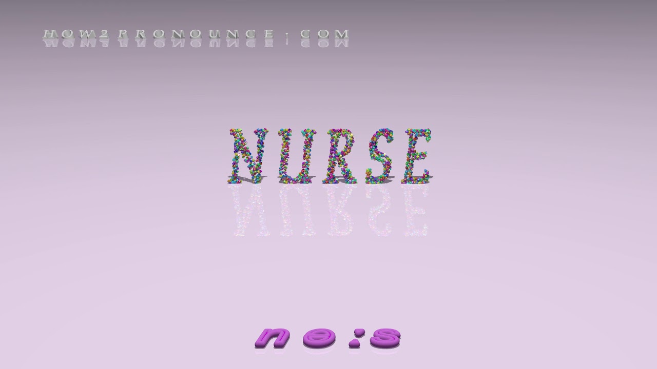 nurse - pronunciation + Examples in sentences and phrases - YouTube