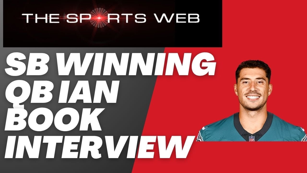 📺 Exclusive Interview with Super Bowl-Winning QB Ian Book | The Sports ...