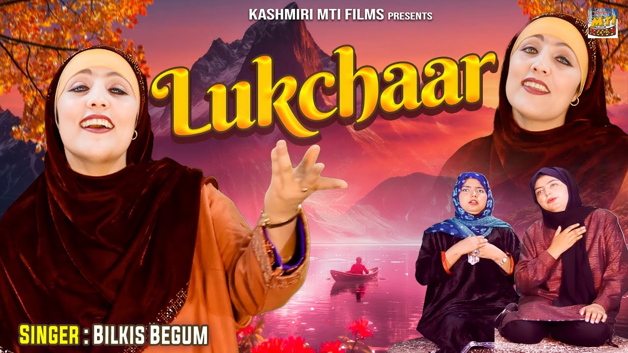Lukchaar - Kashmiri New Song 2024 - Bilkis Begum | Full HD Video - YouTube