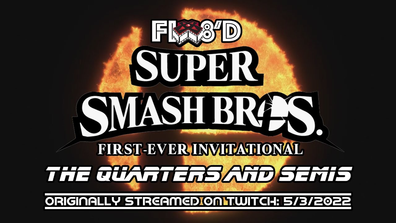 Fix8'd Super Smash Bros First-Ever Invitational 2022: The Quarters & Semis - YouTube