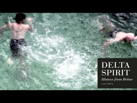 Delta Spirit - \
