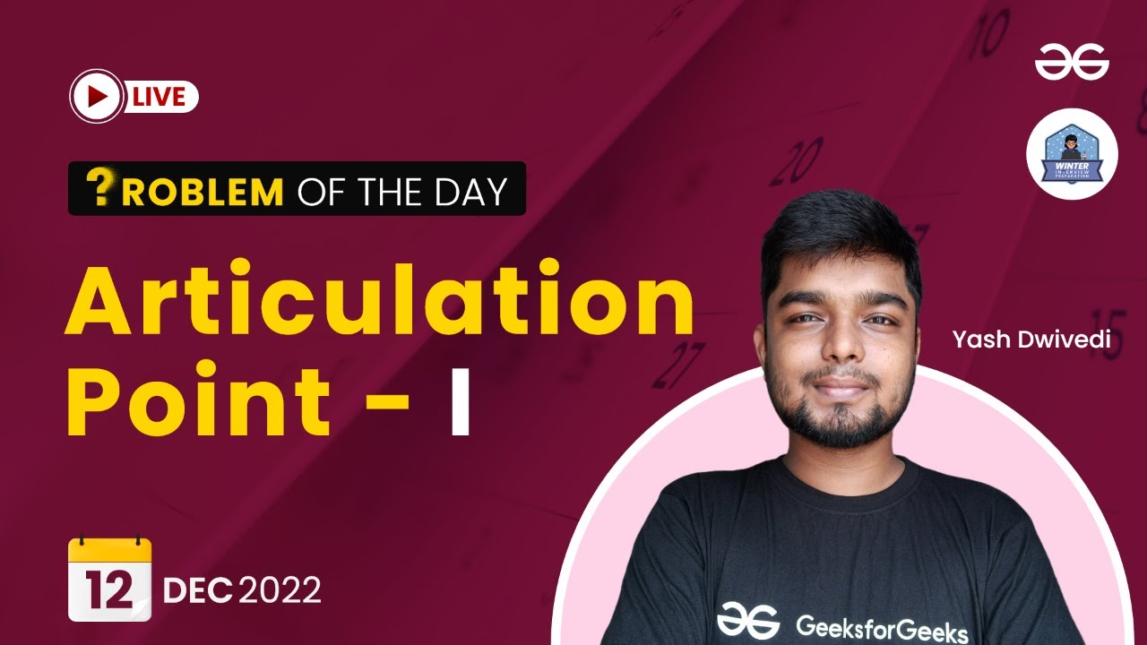 Articulation Point I Problem Of The Day 12122022 Yash Dwivedi Youtube