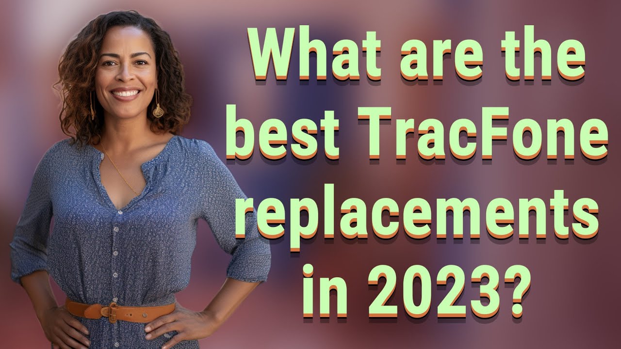 What are the best TracFone replacements in 2023? - YouTube