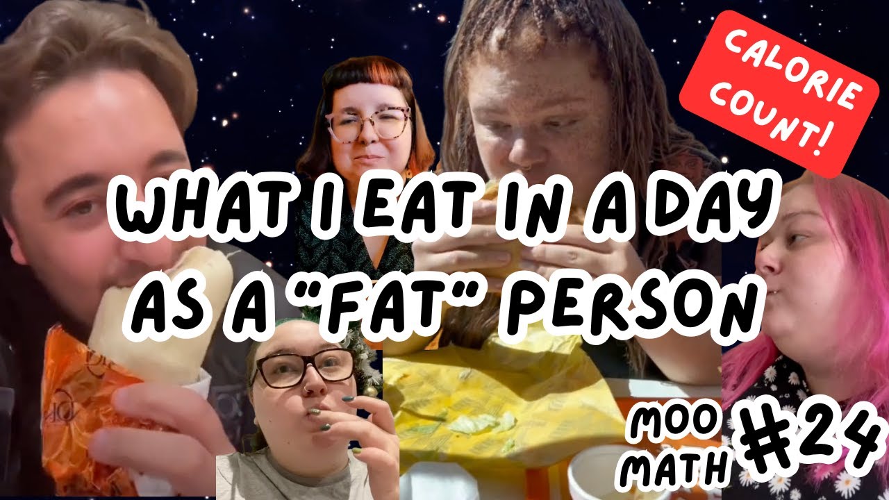 What I Eat In A Day As A "FAT PERSON" Calorie Count | Moo Math 23 - YouTube