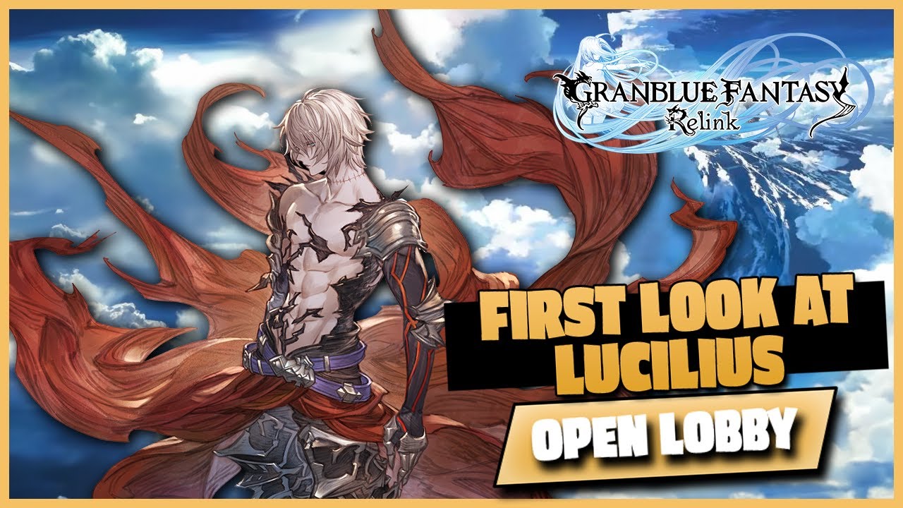First look at Lucilius OPEN LOBBY [Granblue Fantasy Relink] - YouTube