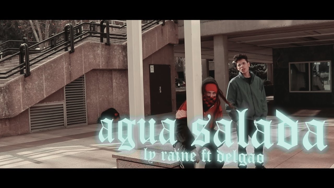 LY RAINE - AGUA SALADA (ft Delgao) - YouTube
