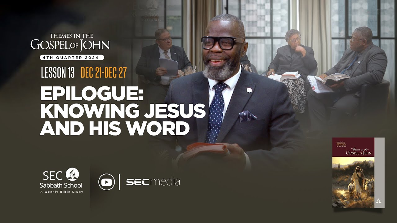 4th Quarter Lesson 13 | Epilogue: Knowing Jesus And His Word | #GoSEC ...