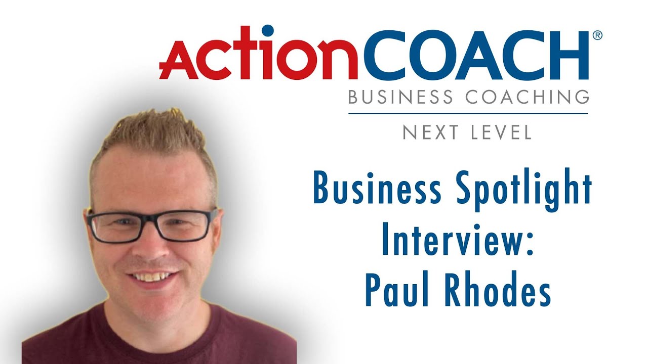 ActionCOACH NextLEVEL Business Spotlight: Paul Rhodes - YouTube