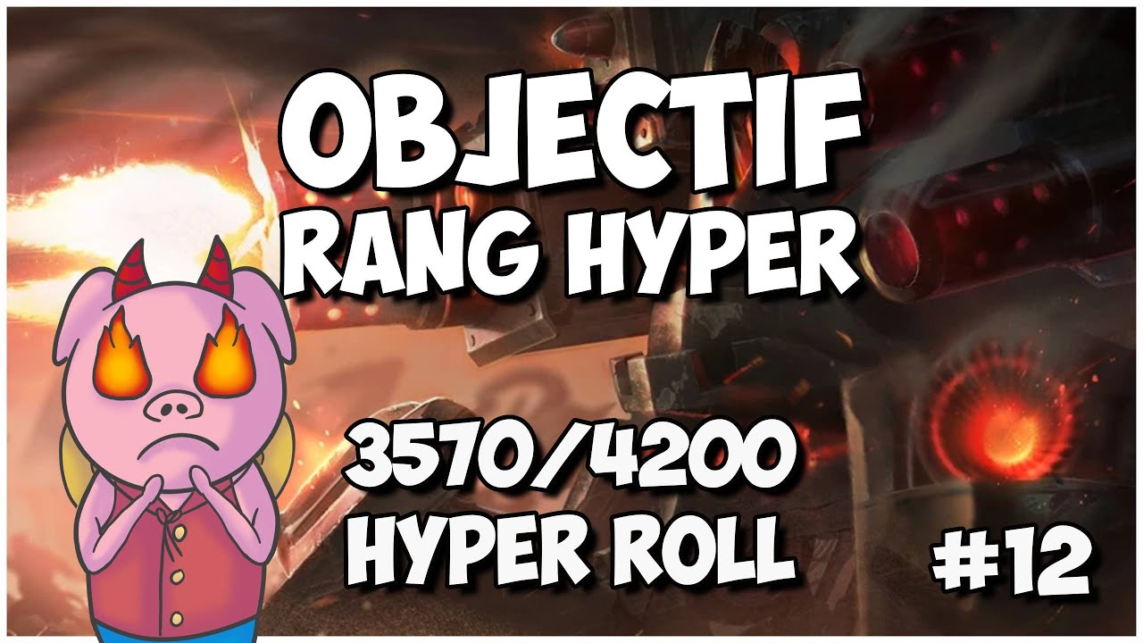 OBJECTIF RANG HYPER SUR LE SET 14 TFT (HYPER ROLL) #12 (3570/4200 ...